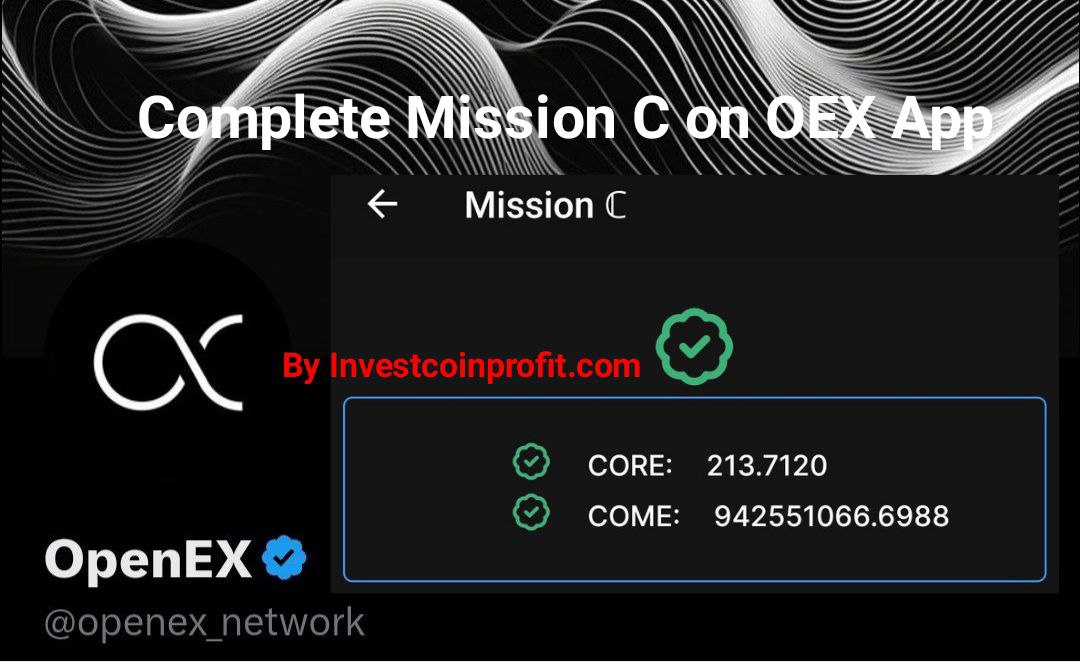 How To Complete Mission C on OEX App (COME/CORE, Full Guide) - Invest ...